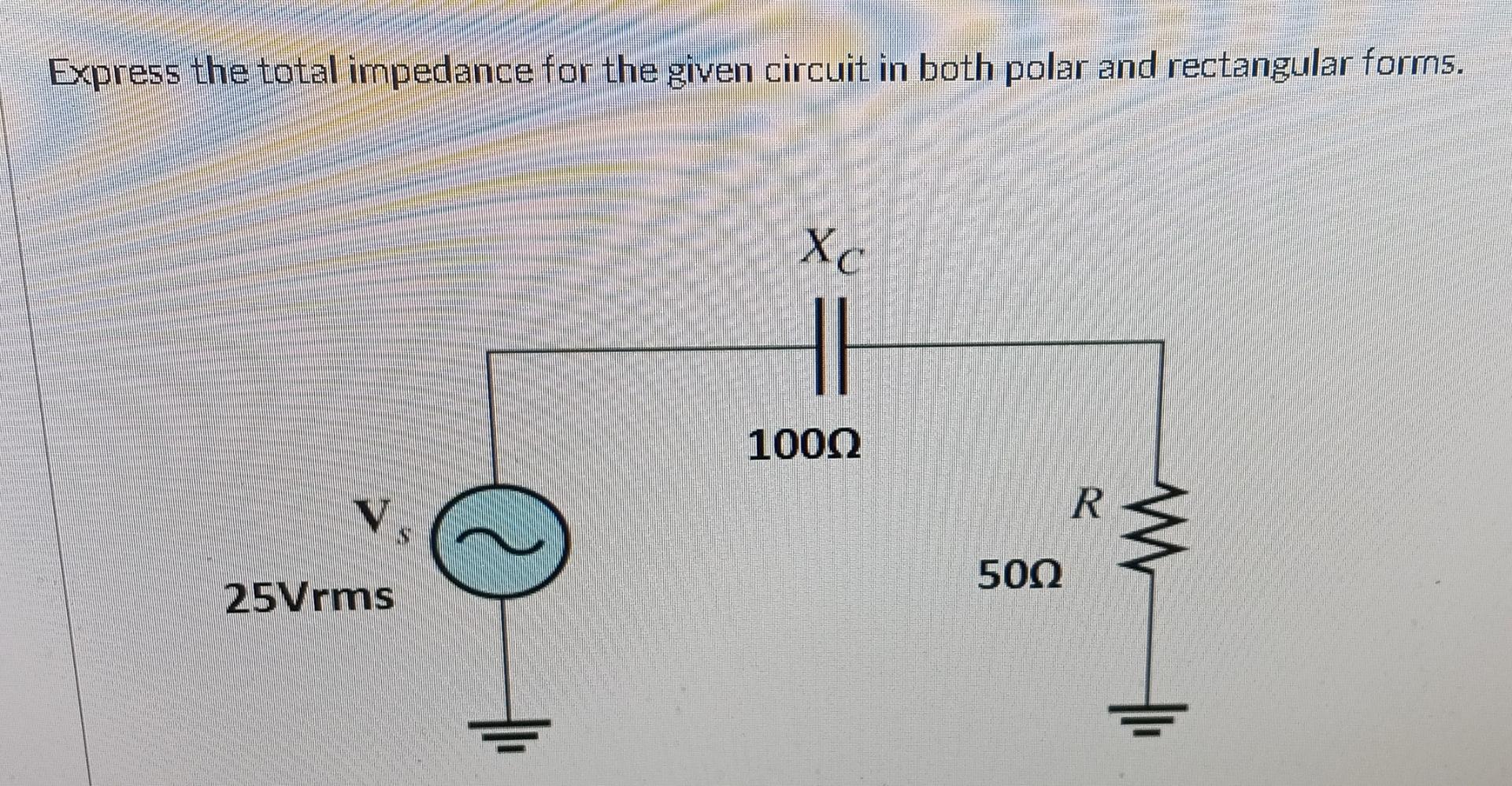 Solved Express the total impedance for the given circuit in | Chegg.com
