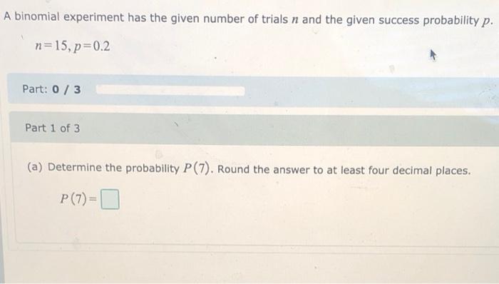 Solved A binomial experiment has the given number of trials | Chegg.com