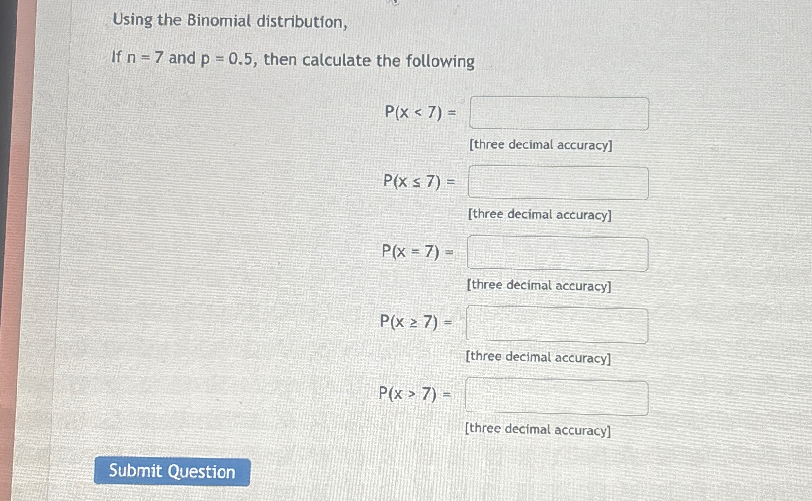 Solved Using the Binomial distribution,If n=7 ﻿and p=0.5, | Chegg.com