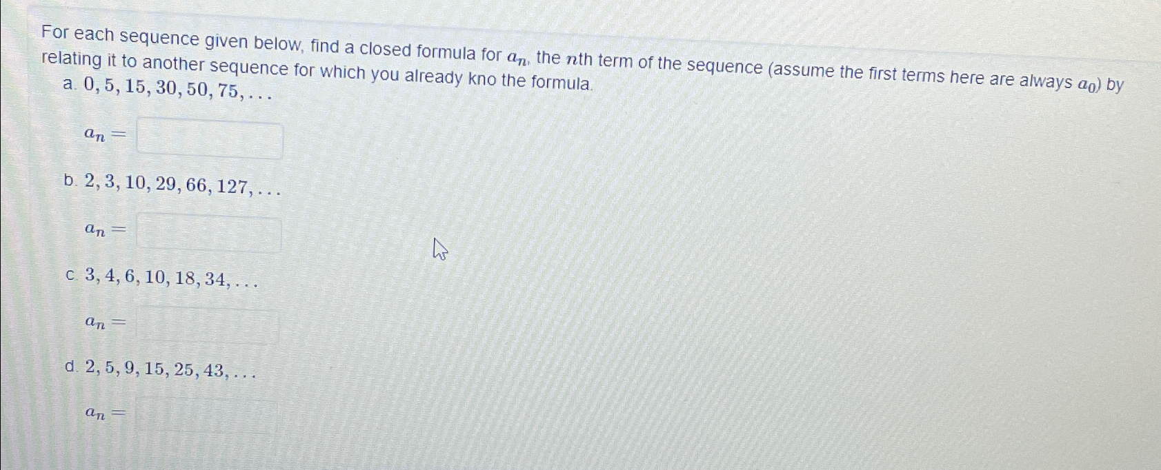 Solved For each sequence given below, find a closed formula | Chegg.com