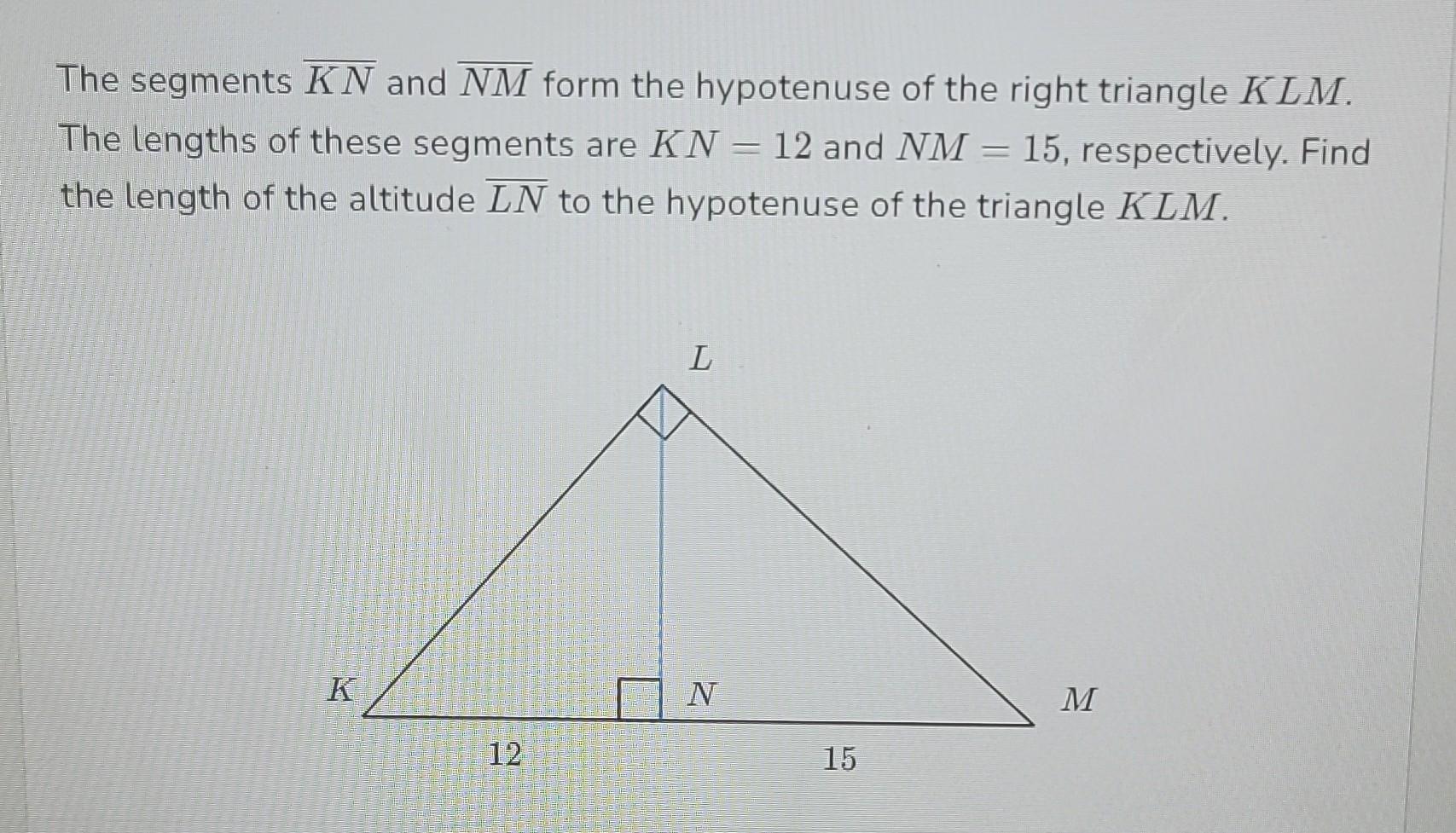 Solved The segments KN and NM form the hypotenuse of the | Chegg.com