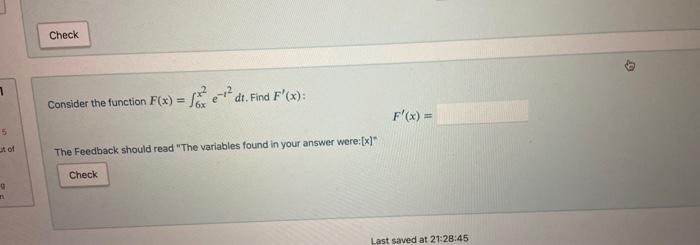 Solved Sonsider the function F(x)=∫6xx2e−t2dt. Find F′(x) : | Chegg.com