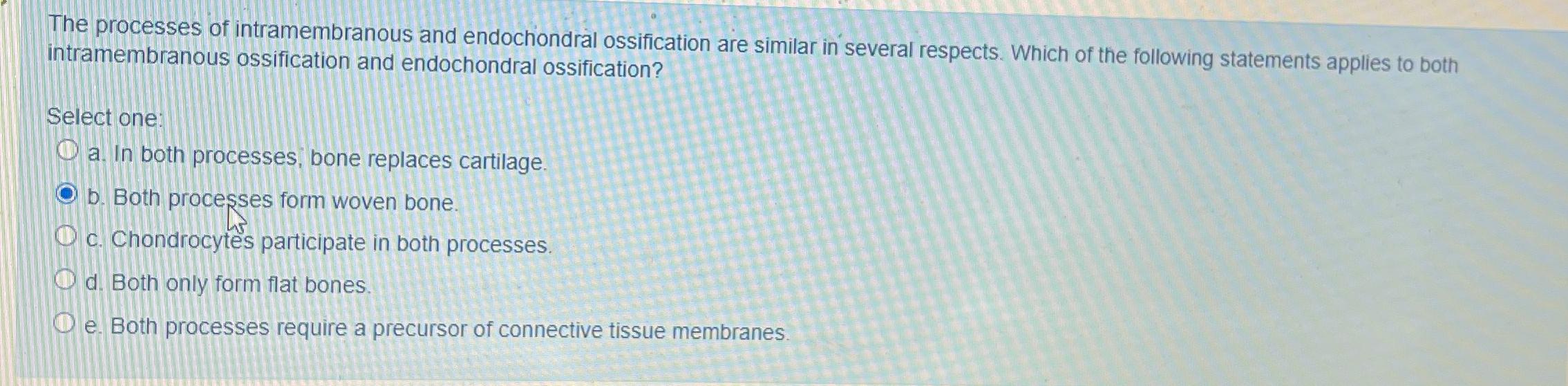 Solved The processes of intramembranous and endochondral | Chegg.com