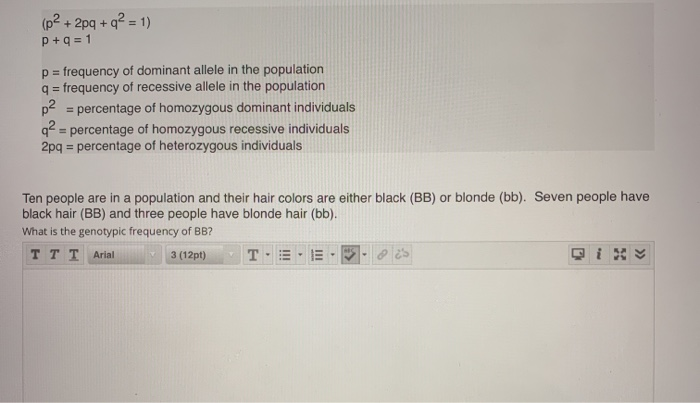 Solved (p2 + 2pq+q2 = 1) P +9 = 1 p = frequency of dominant | Chegg.com Solved (p2 + 2pq+q2 = 1) P +9 = 1 p = frequency of dominant | Chegg.com