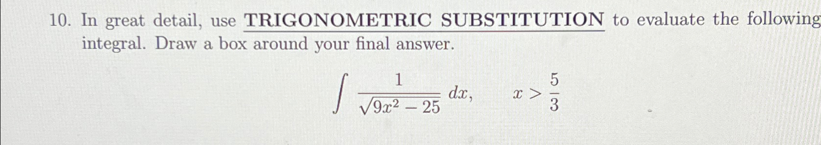 Solved In great detail, use TRIGONOMETRIC SUBSTITUTION to | Chegg.com