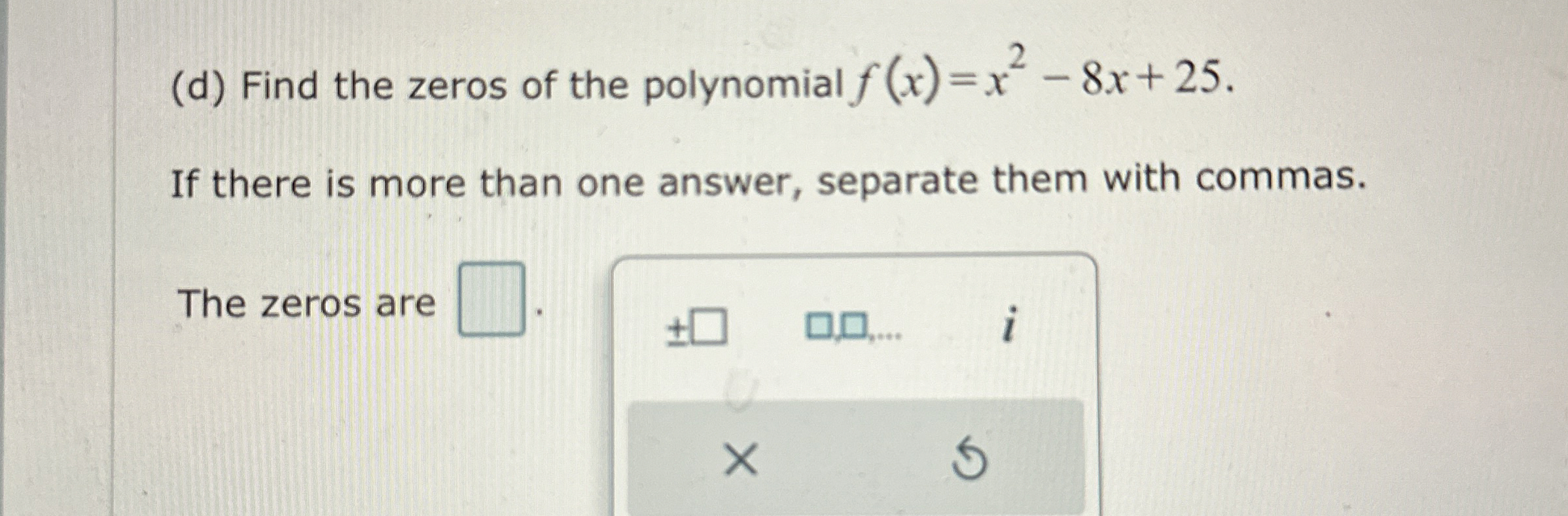 Solved (d) ﻿Find the zeros of the polynomial | Chegg.com