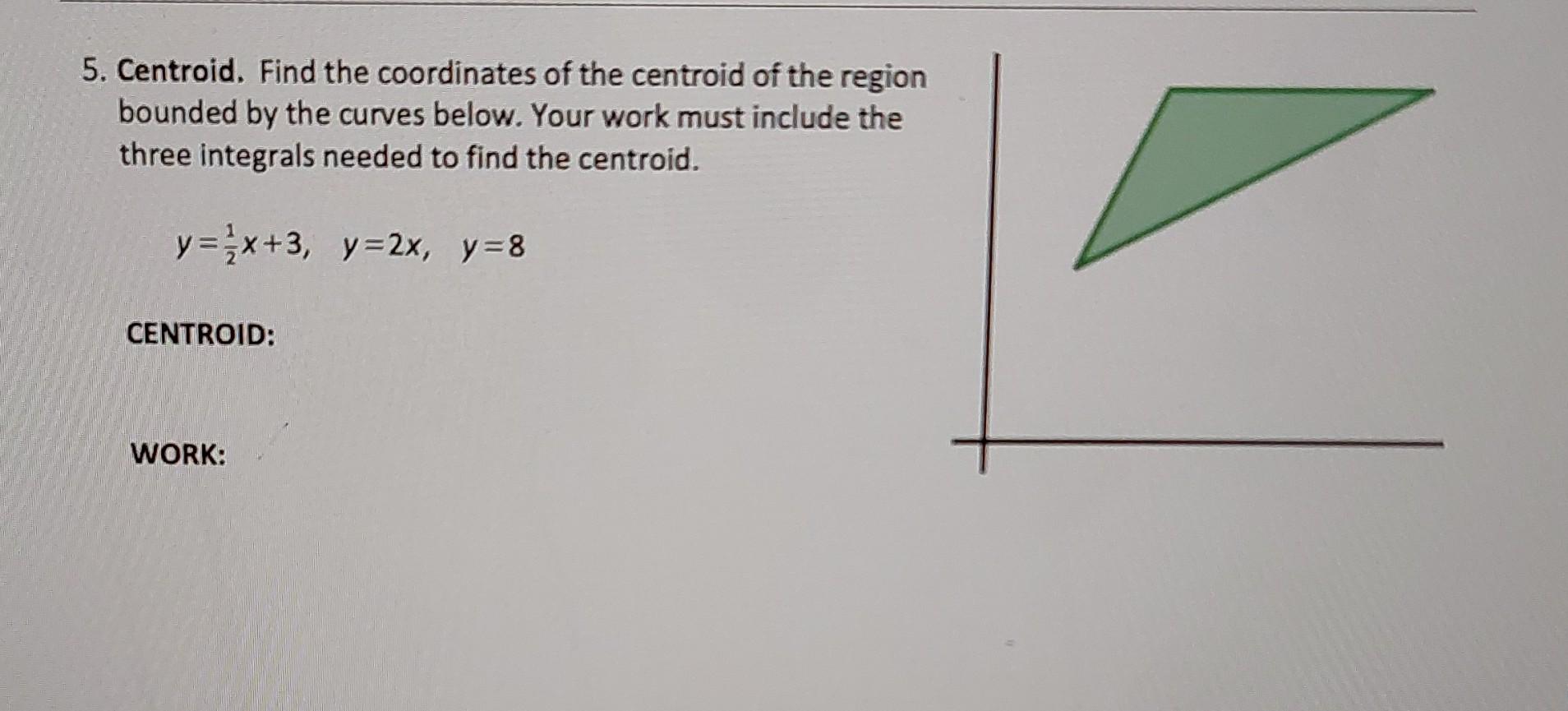 Solved 5. Centroid. Find the coordinates of the centroid of | Chegg.com