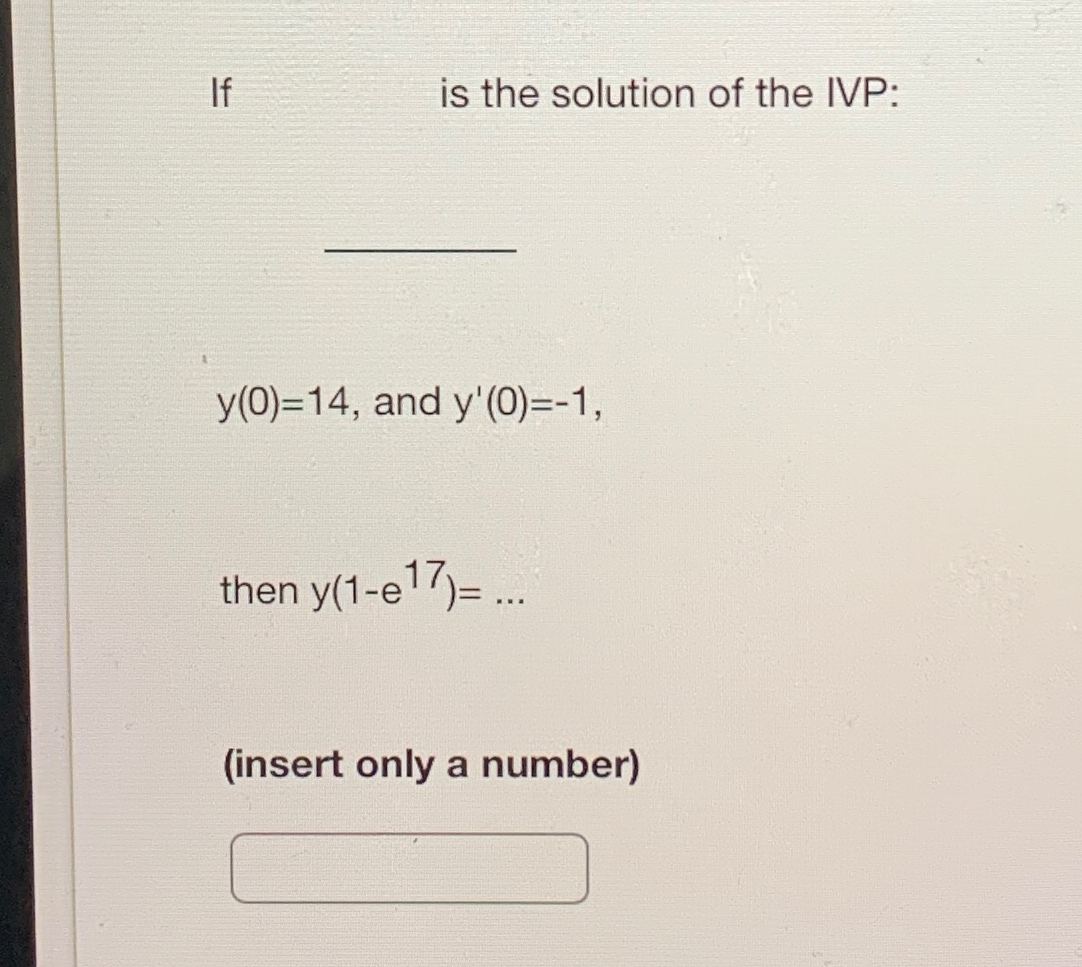 If is the solution of the IVP:y(0)=14, ﻿and | Chegg.com