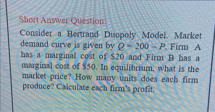 Solved Short Answer Question: Consider a Bertrand Duopoly | Chegg.com