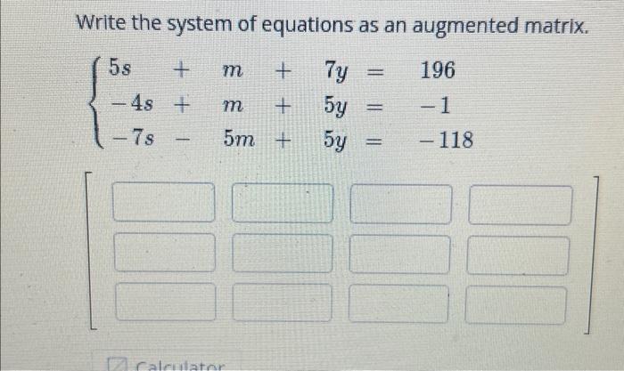 Solved Write the system of equations as an augmented matrix. | Chegg.com
