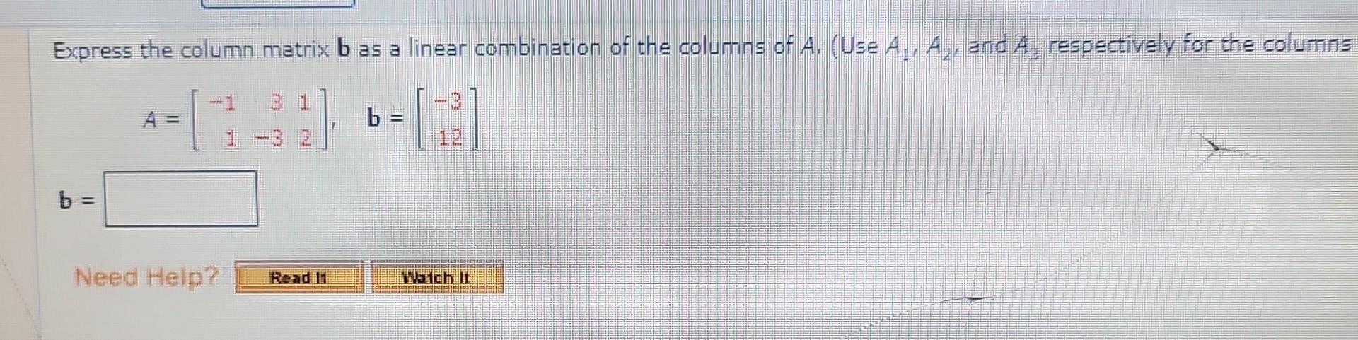 Solved Express the column matrix b as a linear combination | Chegg.com