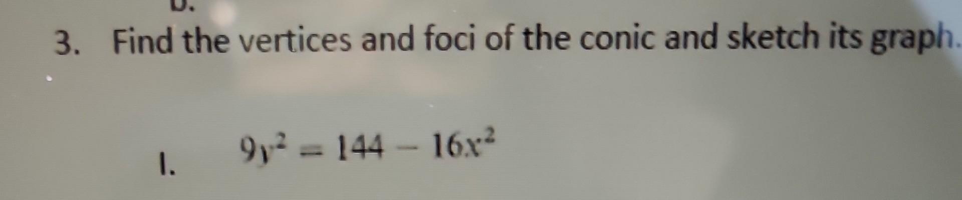 Solved Find the vertices and foci of the conic and sketch | Chegg.com