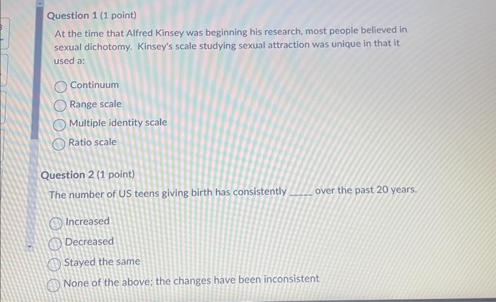Solved At the time that Alfred Kinsey was beginning his | Chegg.com