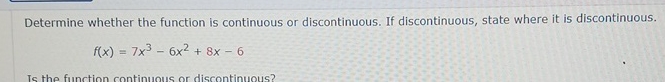 Solved Determine whether the function is continuous or | Chegg.com
