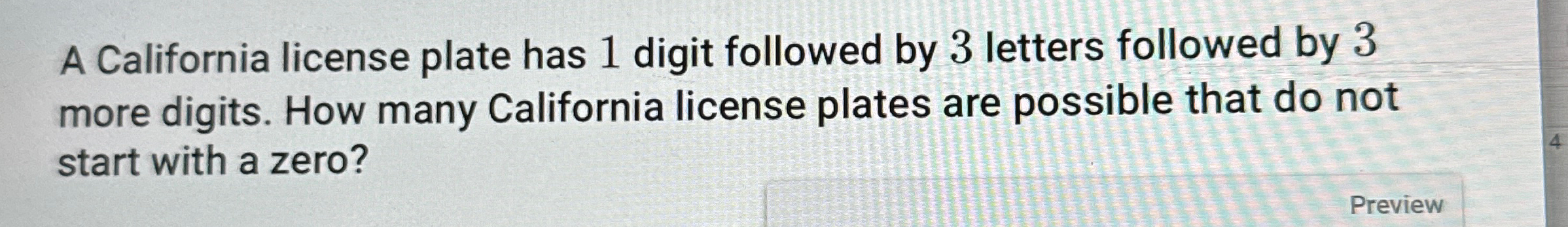 Solved A California license plate has 1 ﻿digit followed by 3 | Chegg.com