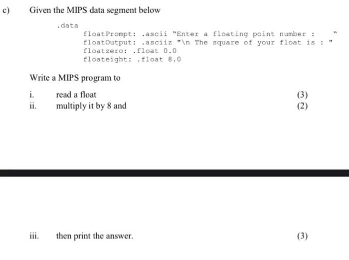 Solved c) Given the MIPS data segment below .data float | Chegg.com