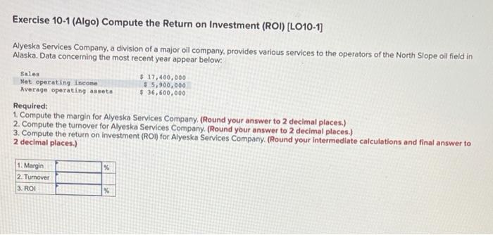 Solved Exercise 10-1 (Algo) Compute the Return on Investment | Chegg.com