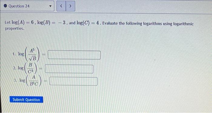Solved Question 24 Let log(A) = 6, log(B) = -3, and | Chegg.com