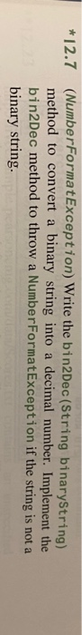 Solved *12.7 (Number FormatException) Write the bin2Dec | Chegg.com