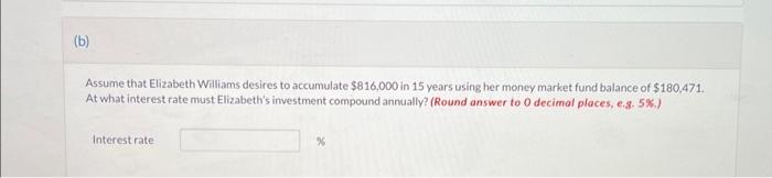 Solved Assume that Elizabeth Williams desires to accumulate | Chegg.com
