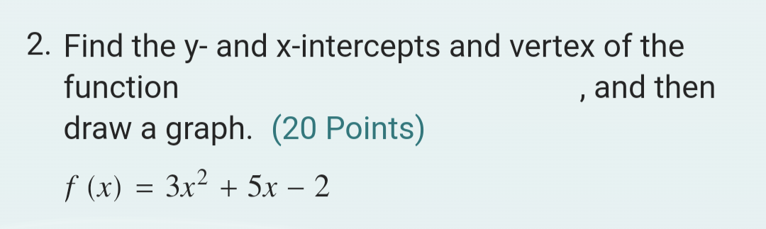 Solved 2. Find the y - and x-intercepts and vertex of the | Chegg.com