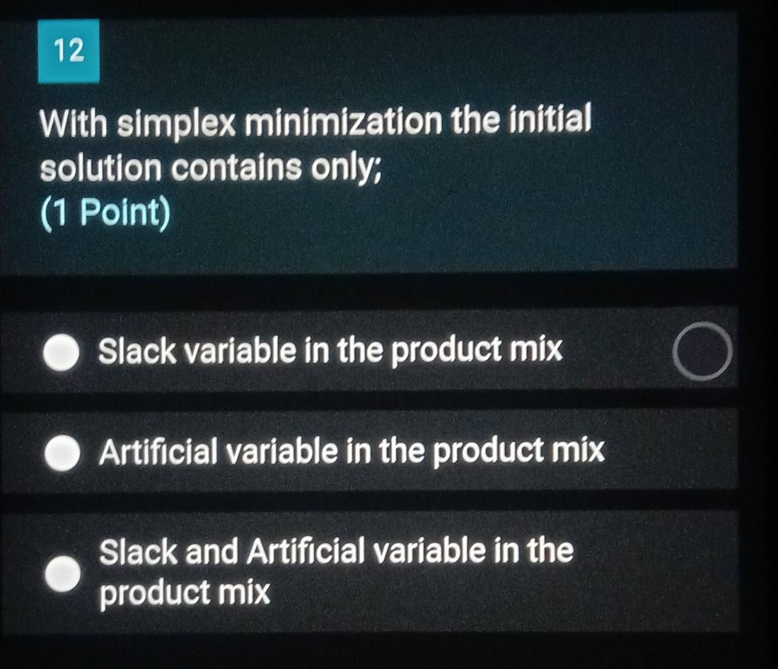 Solved 12 With simplex minimization the initial solution | Chegg.com