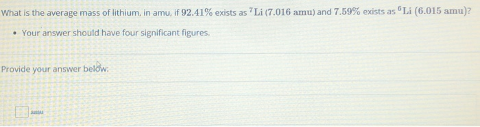 Solved What is the average mass of lithium, in amu, if | Chegg.com