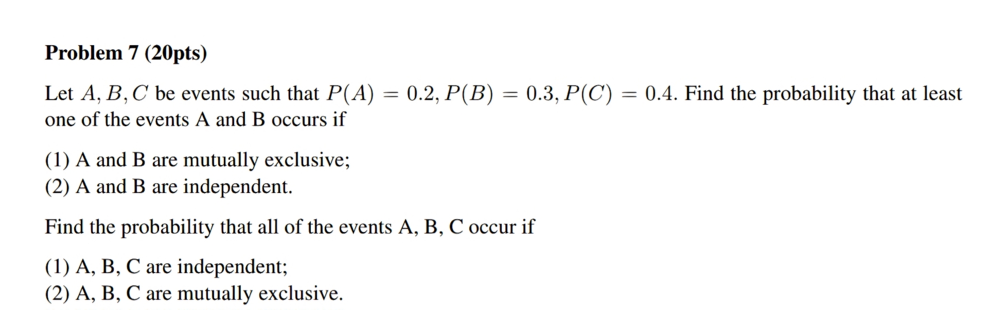 Solved Problem 7 (20pts)Let A,B,C ﻿be events such that | Chegg.com