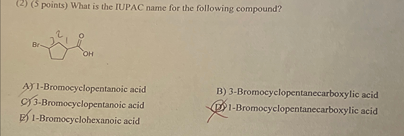 Solved (2) (5 ﻿points) ﻿What is the IUPAC name for the | Chegg.com