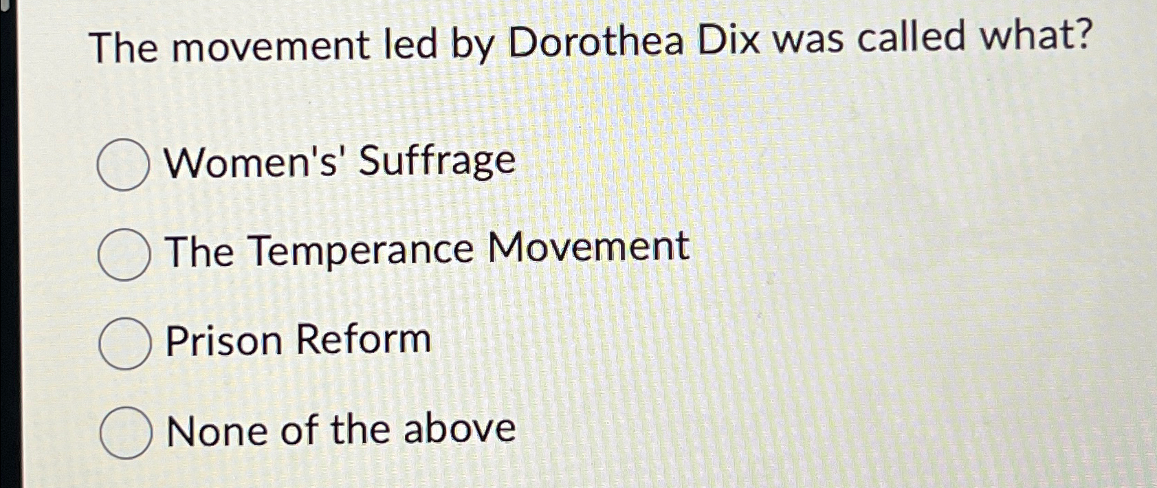 Solved The movement led by Dorothea Dix was called | Chegg.com | Chegg.com