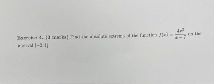 Solved Exercise 4. (3 marks) Find the absolute extrema of | Chegg.com