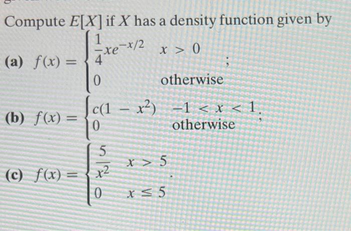 Solved Compute E[X] if X has a density function given by | Chegg.com