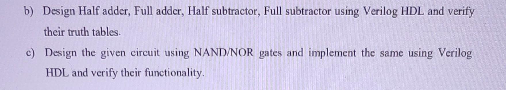 Solved b) Design Half adder, Full adder, Half subtractor, | Chegg.com