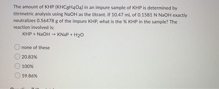 Solved The amount of KHP (KHC8H404) in an impure sample of | Chegg.com