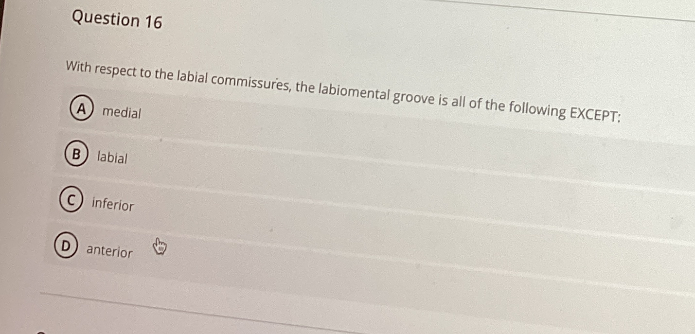 Solved Question 16With respect to the labial commissures, | Chegg.com