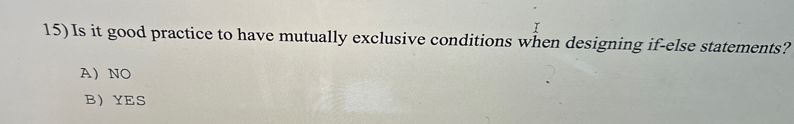 Solved Is it good practice to have mutually exclusive | Chegg.com