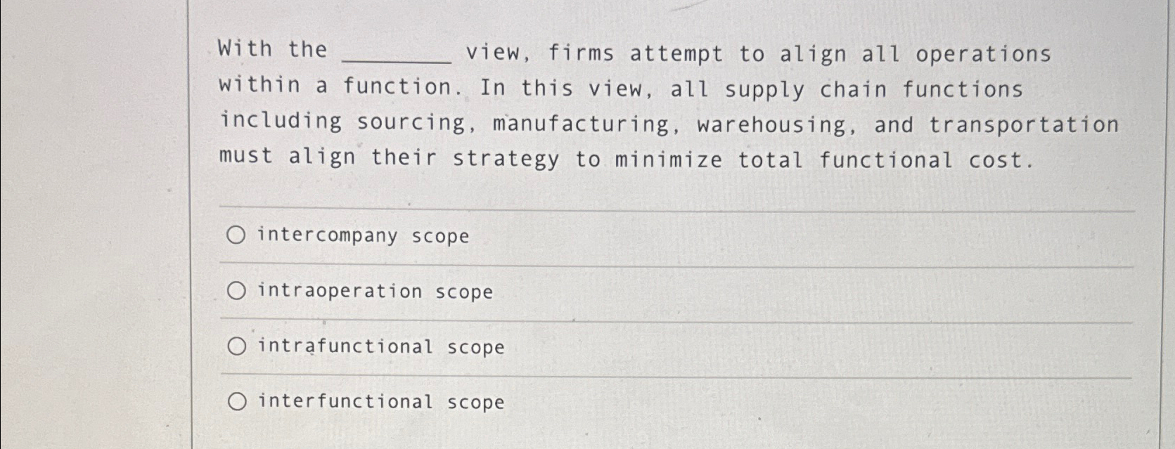 Solved With the view, firms attempt to align all operations | Chegg.com