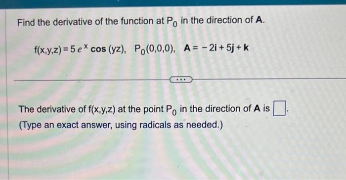 Solved Find the derivative of the function at P0 in the | Chegg.com