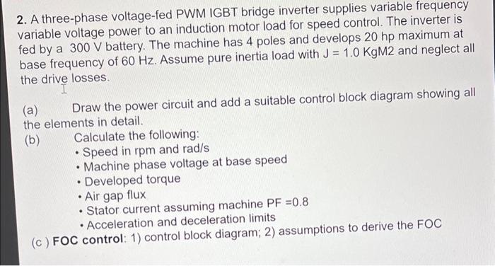 Solved 2. A three-phase voltage-fed PWM IGBT bridge inverter | Chegg.com