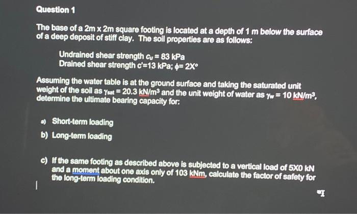 Solved Question 1 The base of a 2m x 2m square footing is | Chegg.com