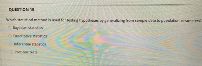 Solved QUESTION 19 Which statistical method is used for | Chegg.com