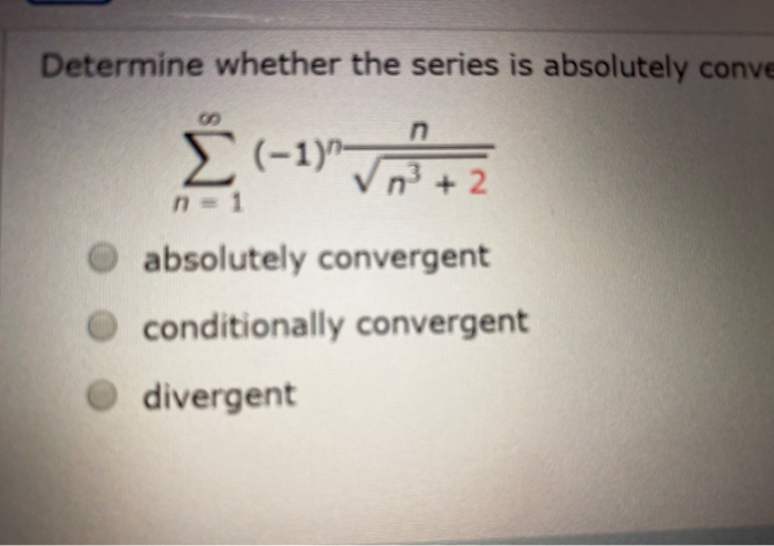 Solved Determine whether the series is absolutely conve Ź | Chegg.com