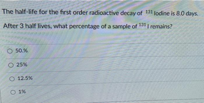 Solved The half-life for the first order radioactive decay | Chegg.com
