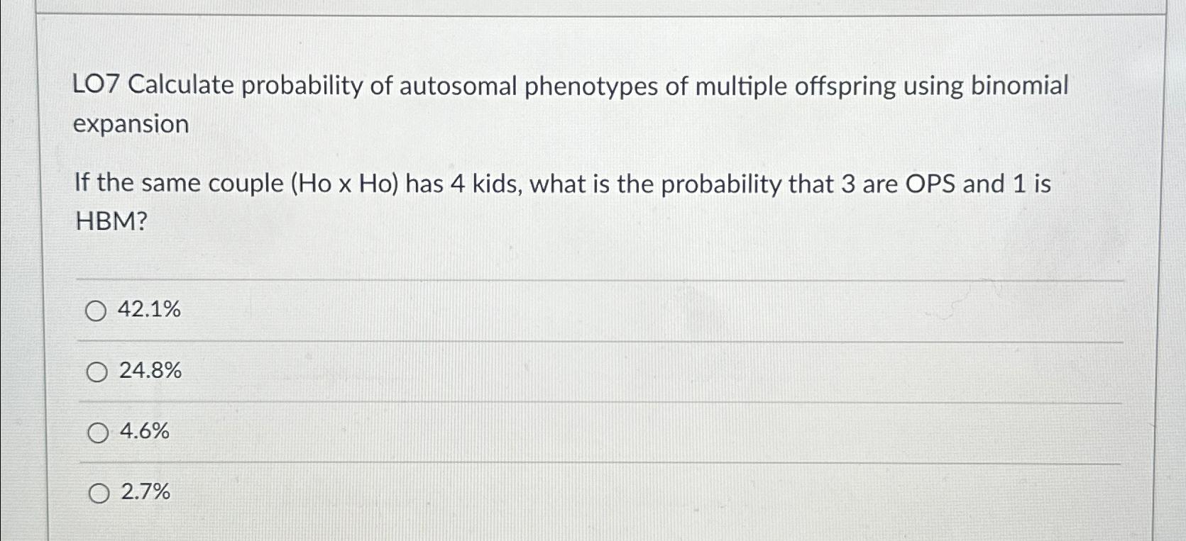 Solved LO7 ﻿Calculate probability of autosomal phenotypes of | Chegg.com