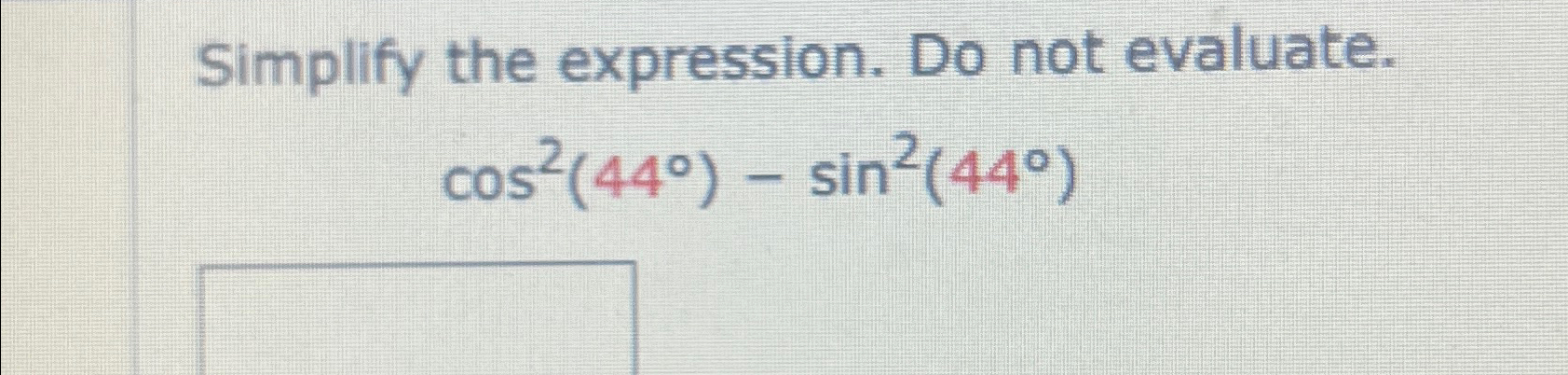 Solved Simplify the expression. Do not | Chegg.com