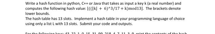 Solved Write a hash function in python, C++ or Java that | Chegg.com