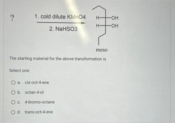 Solved The starting material for the above transformation is | Chegg.com