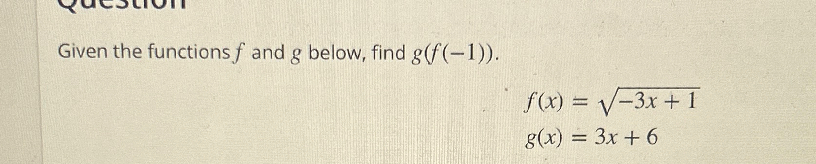 Solved Given the functions f ﻿and g ﻿below, find | Chegg.com