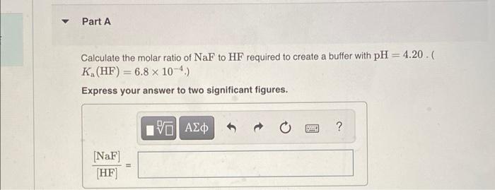 Solved Part A Calculate the molar ratio of NaF to HF | Chegg.com
