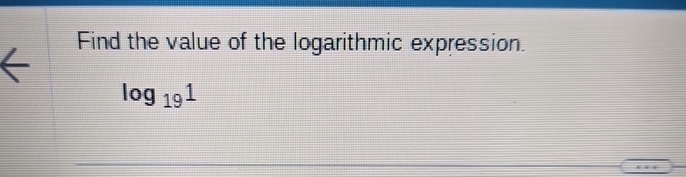 Solved Find the value of the logarithmic expression.log191 | Chegg.com